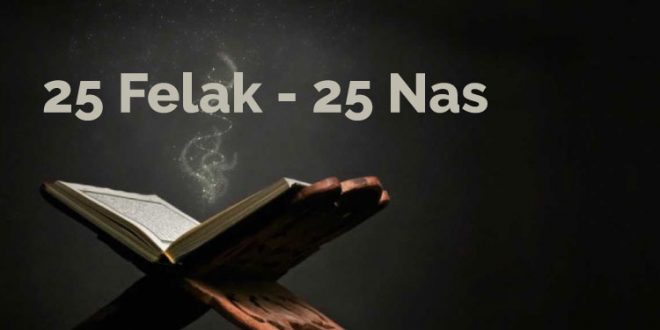 25 Felak 25 Nas Suresi Dinle, Felak Nas fazileti ve hadisleri...